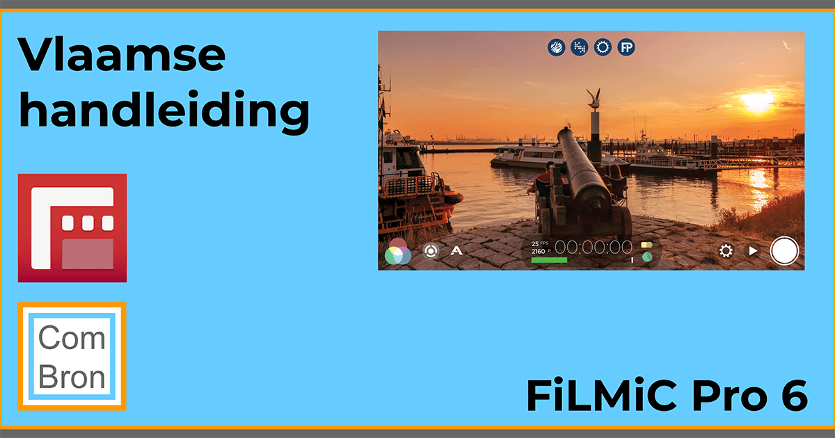 FiLMiC Pro v6 handleiding in het Vlaams (video-app mobiele telefoons)